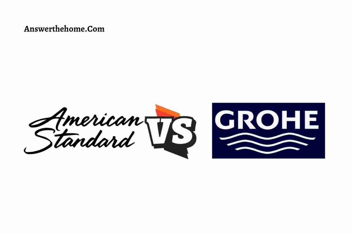 American Standard Vs Grohe: The Ultimate Comparison Is Here